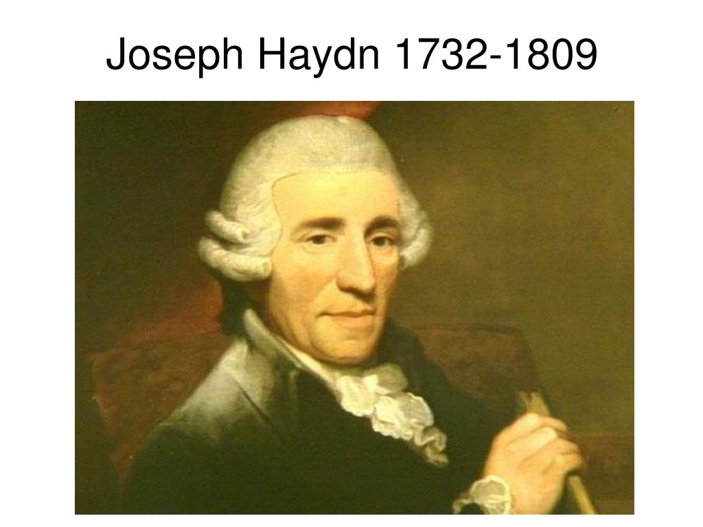 PPT - Joseph Haydn 1732-1809 PowerPoint Presentation, free download ...
