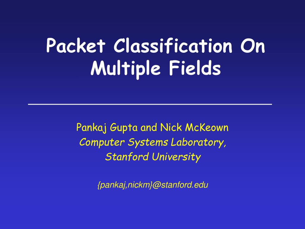 PPT - Packet Classification On Multiple Fields PowerPoint Presentation ...