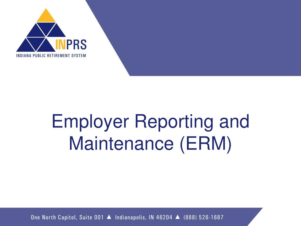 PPT - Employer Reporting and Maintenance (ERM) PowerPoint Presentation ...