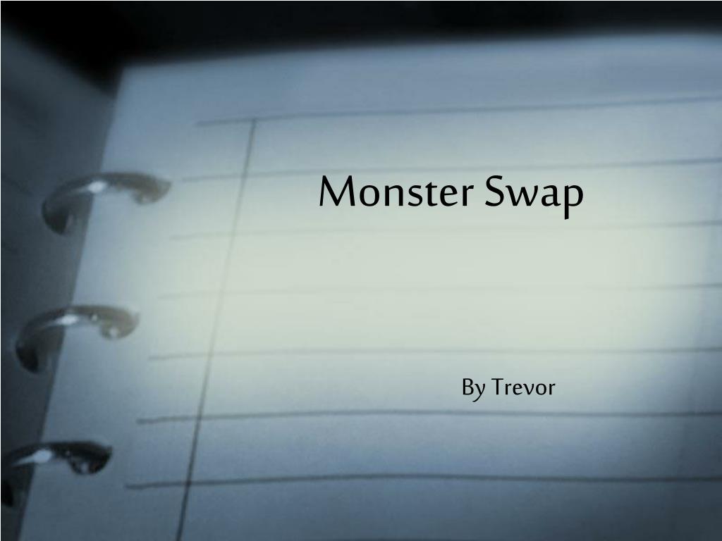 PPT - Monster Swap PowerPoint Presentation, free download - ID:3661154