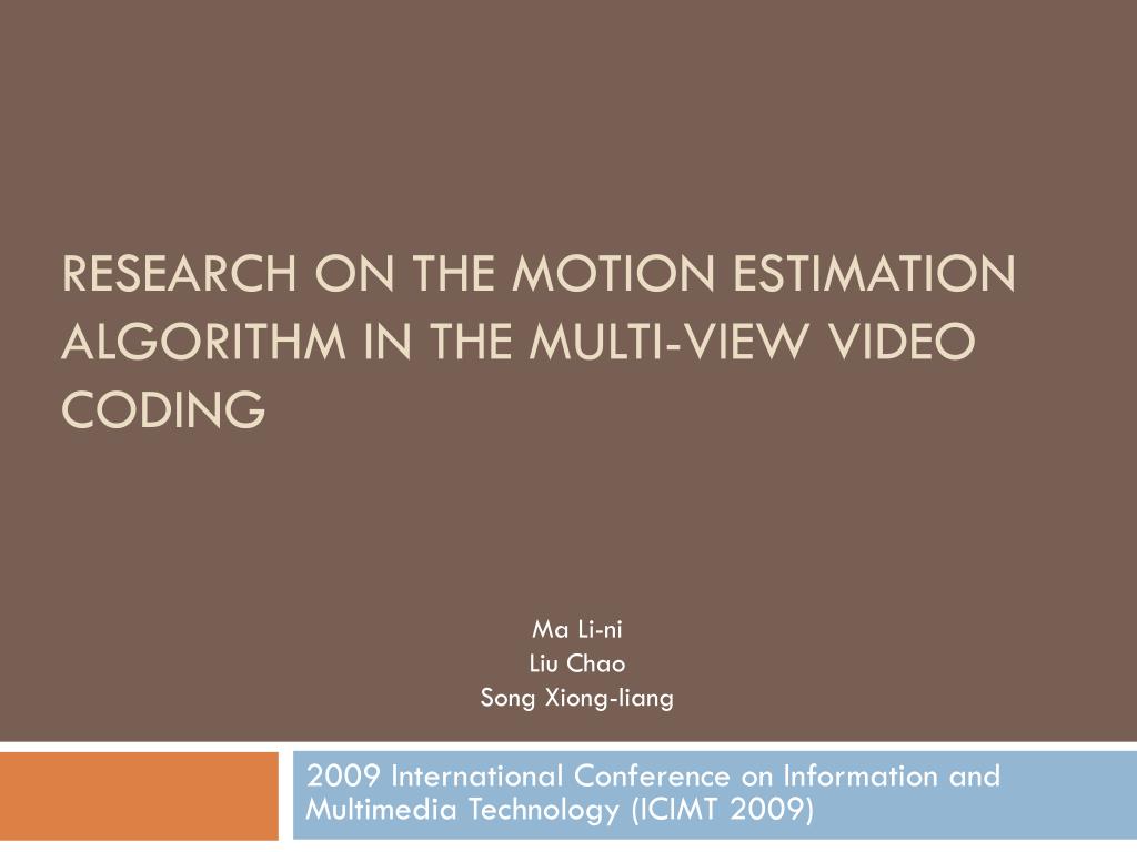PPT - Research on the Motion Estimation Algorithm in the Multi-View Video Coding PowerPoint ...