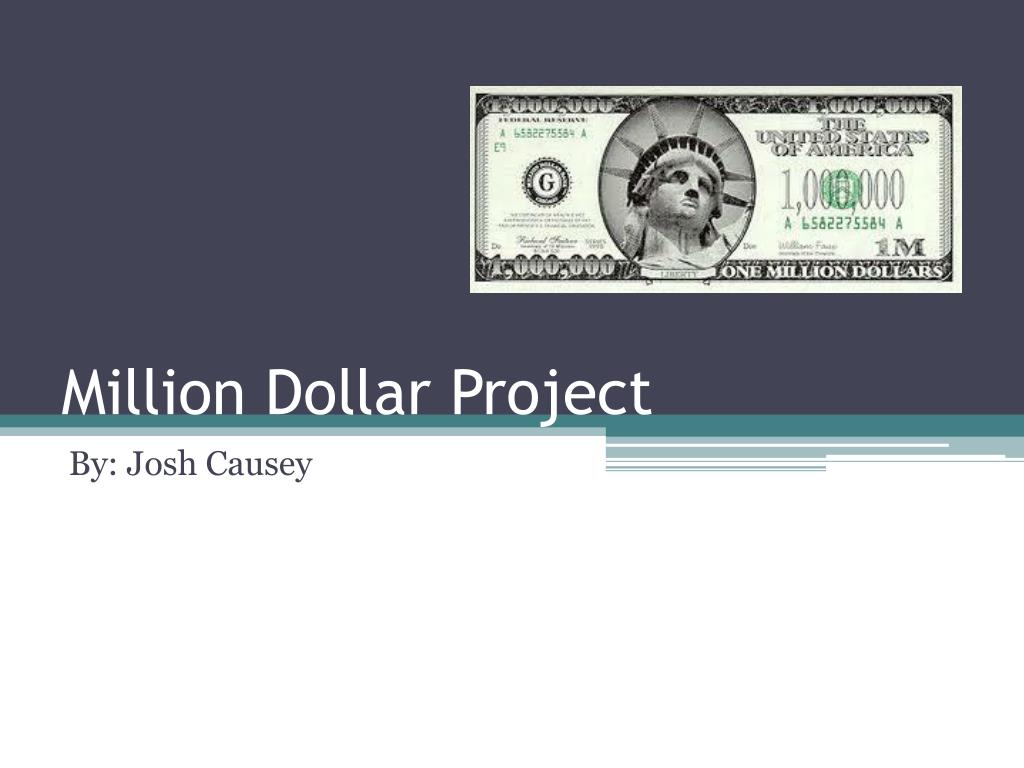 PPT - Million Dollar Project PowerPoint Presentation, free download ...
