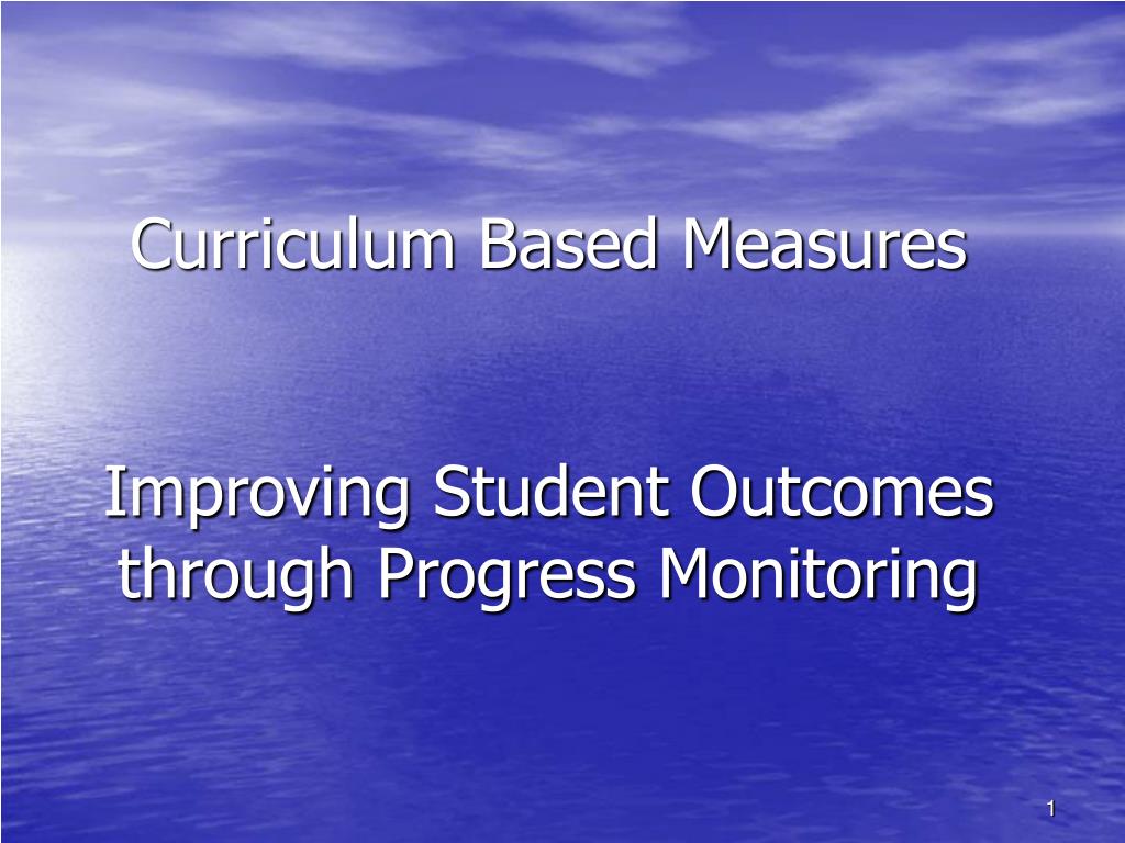 PPT - Curriculum Based Measures Improving Student Outcomes through ...