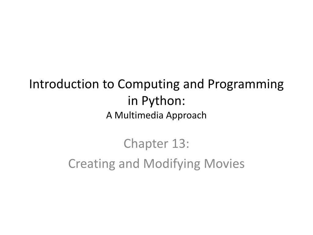 PPT - Introduction to Computing and Programming in Python: A Multimedia Approach PowerPoint ...
