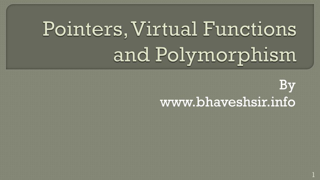 PPT - Pointers, Virtual Functions and Polymorphism PowerPoint Presentation - ID:3665852