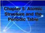 PPT - Chapter 7 Atomic Structure and the Periodic Table PowerPoint ...