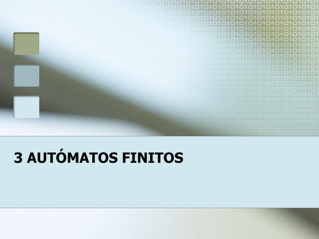 PPT - 3 AUTÓMATOS FINITOS PowerPoint Presentation, free download - ID ...
