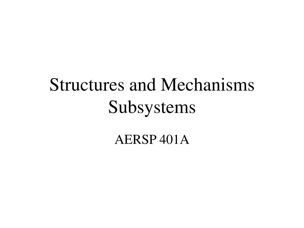 PPT - Structures and Mechanisms Subsystems PowerPoint Presentation ...