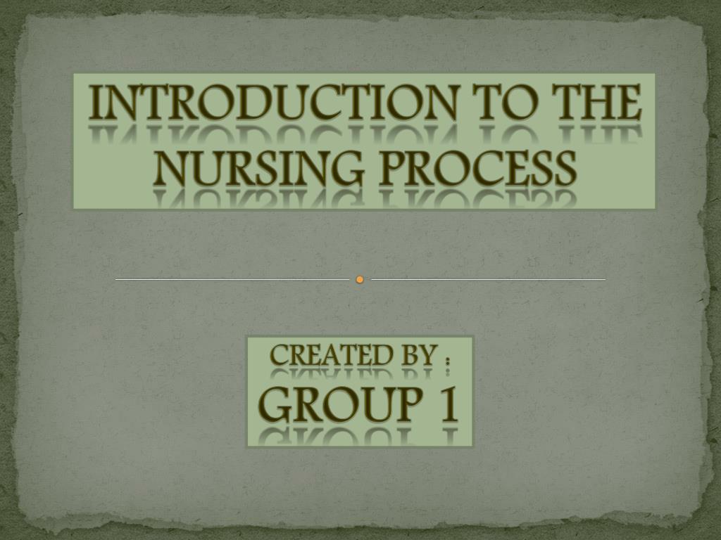 PPT - Introduction to the Nursing process PowerPoint Presentation, free ...