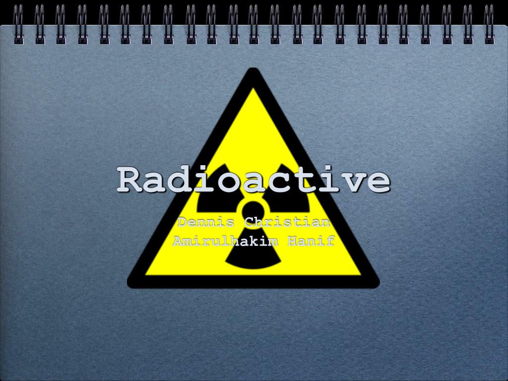 PPT - Radioactive PowerPoint Presentation, free download - ID:3670501