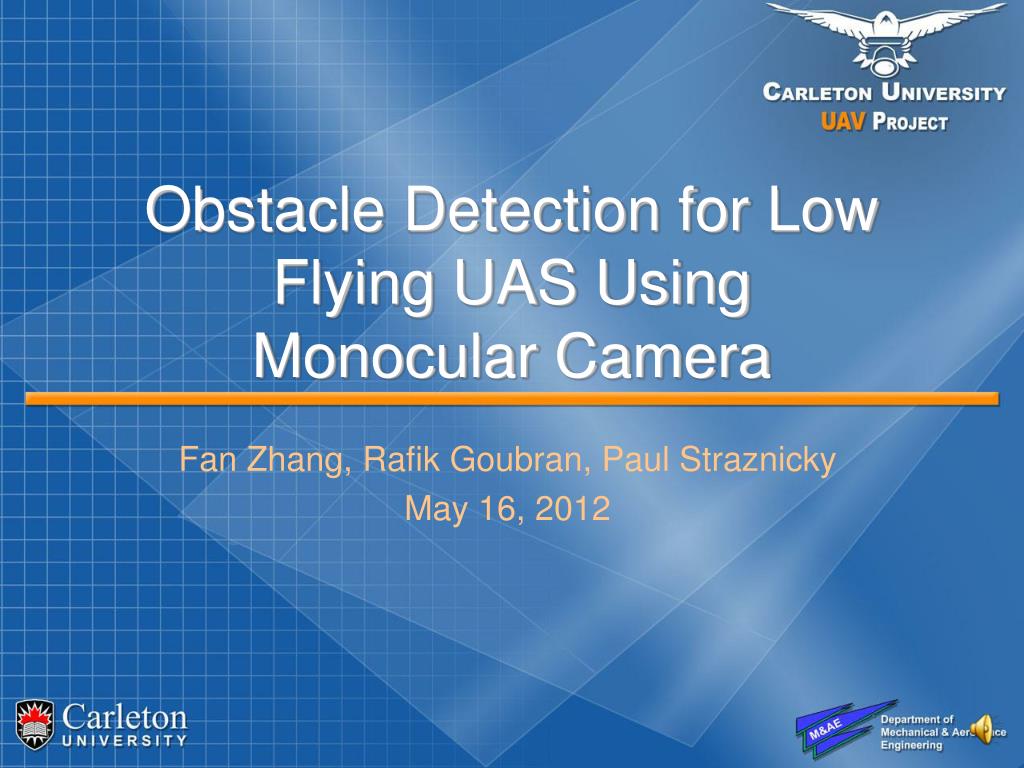PPT - Obstacle Detection for Low Flying UAS Using Monocular Camera ...