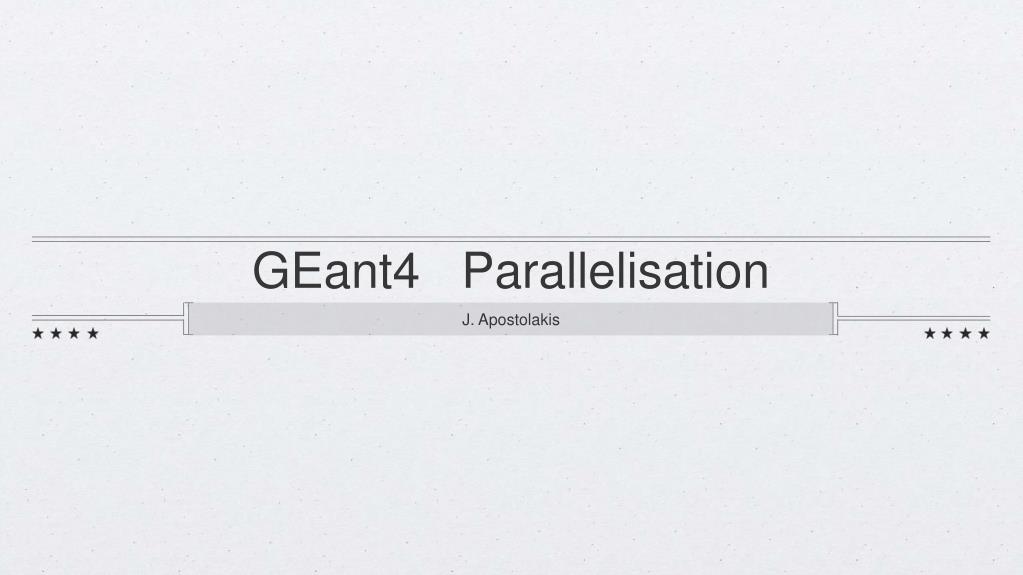 PPT - GEant4 Parallelisation PowerPoint Presentation, free download ...