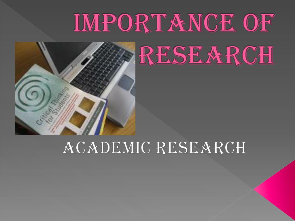 PPT - IMPORTANCE OF RESEARCH PowerPoint Presentation, free download ...