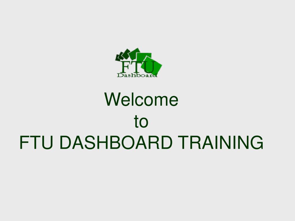PPT - Introduction to FTU Dashboard Training for MSU Administrative ...