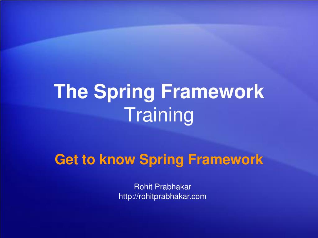 PPT - The Spring Framework Training PowerPoint Presentation, free ...