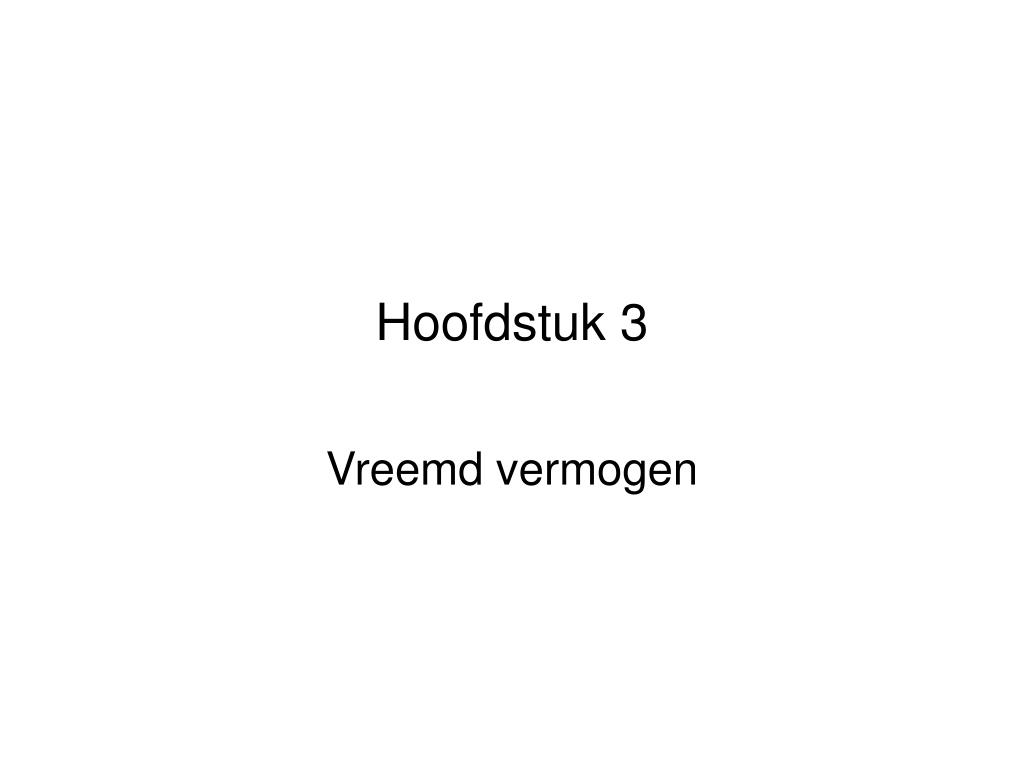 PPT - Hoofdstuk 3 PowerPoint Presentation, free download - ID:3676053