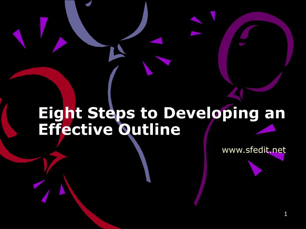PPT - Eight Steps to Developing an Effective Outline PowerPoint ...