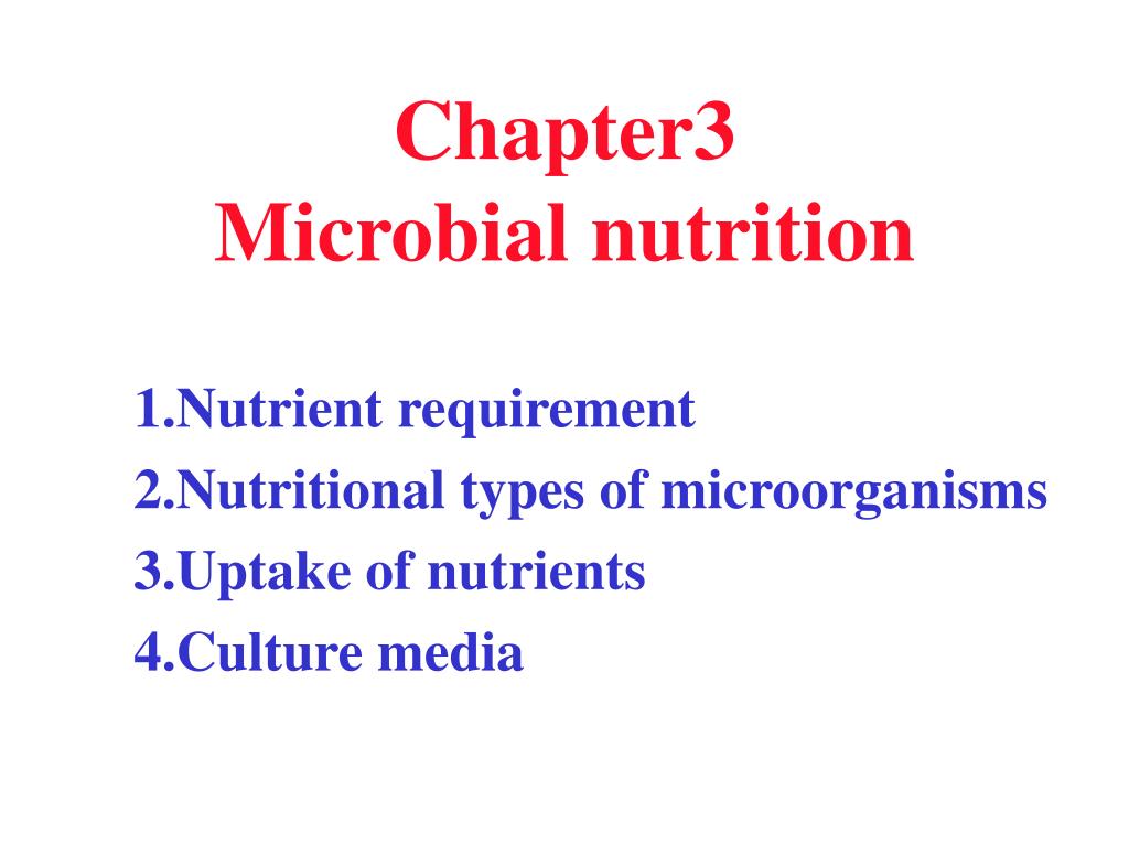 PPT - Chapter3 Microbial nutrition PowerPoint Presentation, free ...