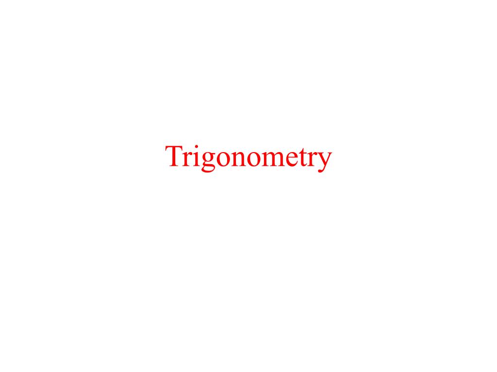 PPT - Trigonometry PowerPoint Presentation, free download - ID:3677094