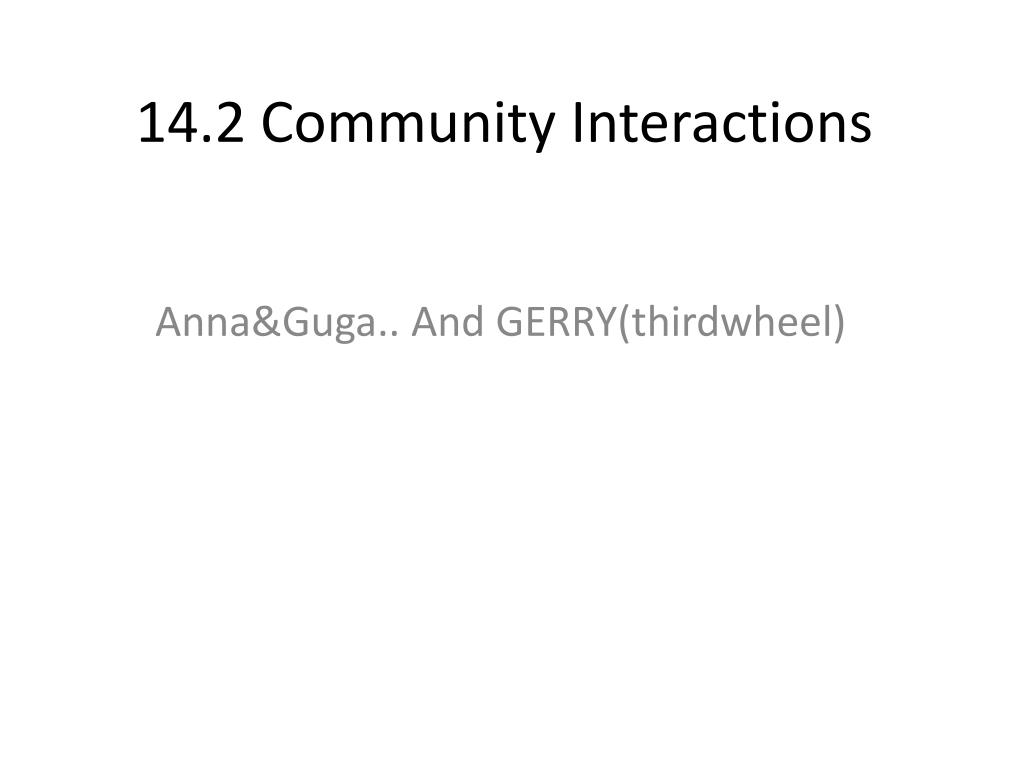 PPT - 14.2 Community Interactions PowerPoint Presentation, free ...