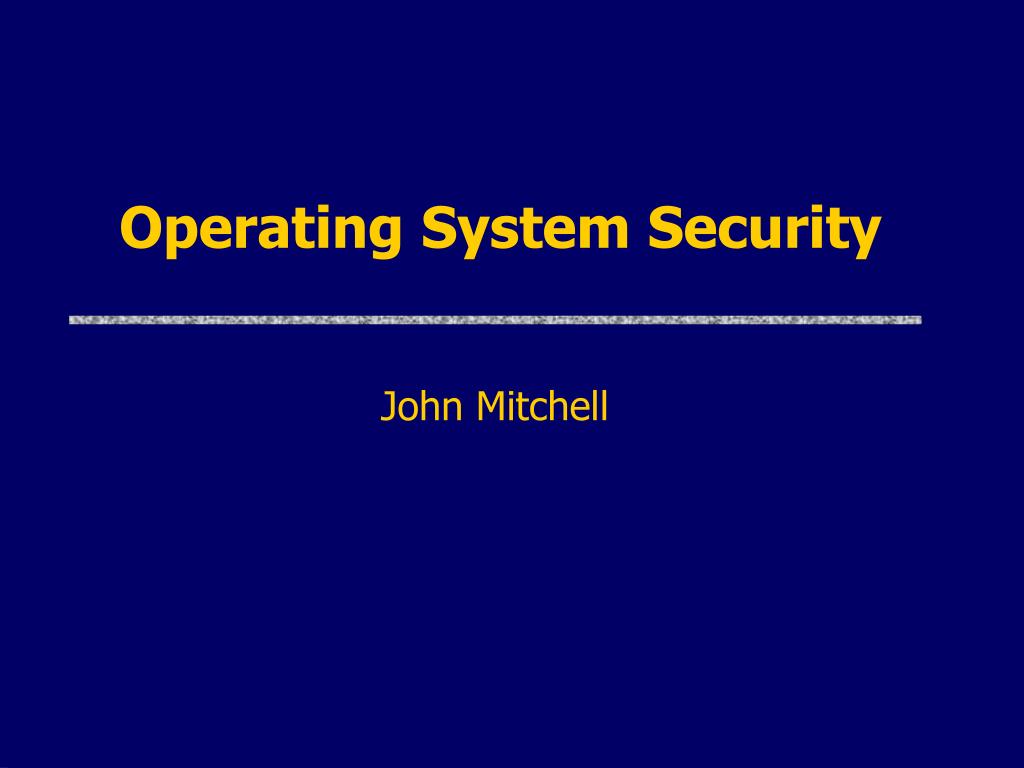 PPT - Operating System Security PowerPoint Presentation, free download ...
