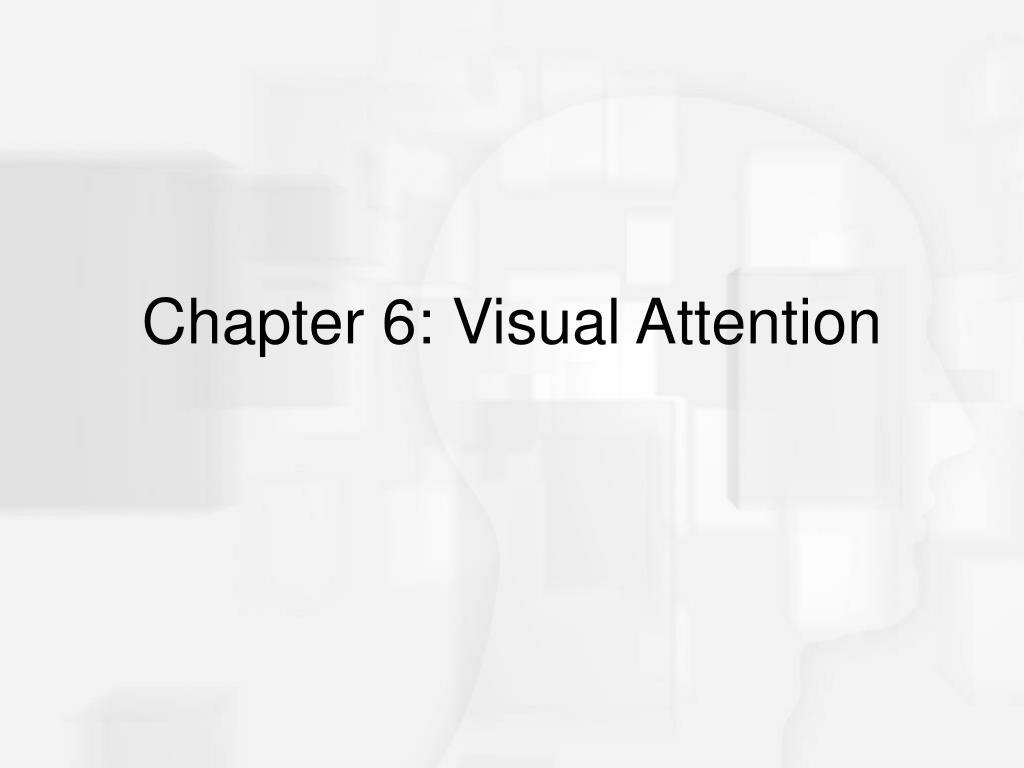 PPT - Chapter 6: Visual Attention PowerPoint Presentation, free ...
