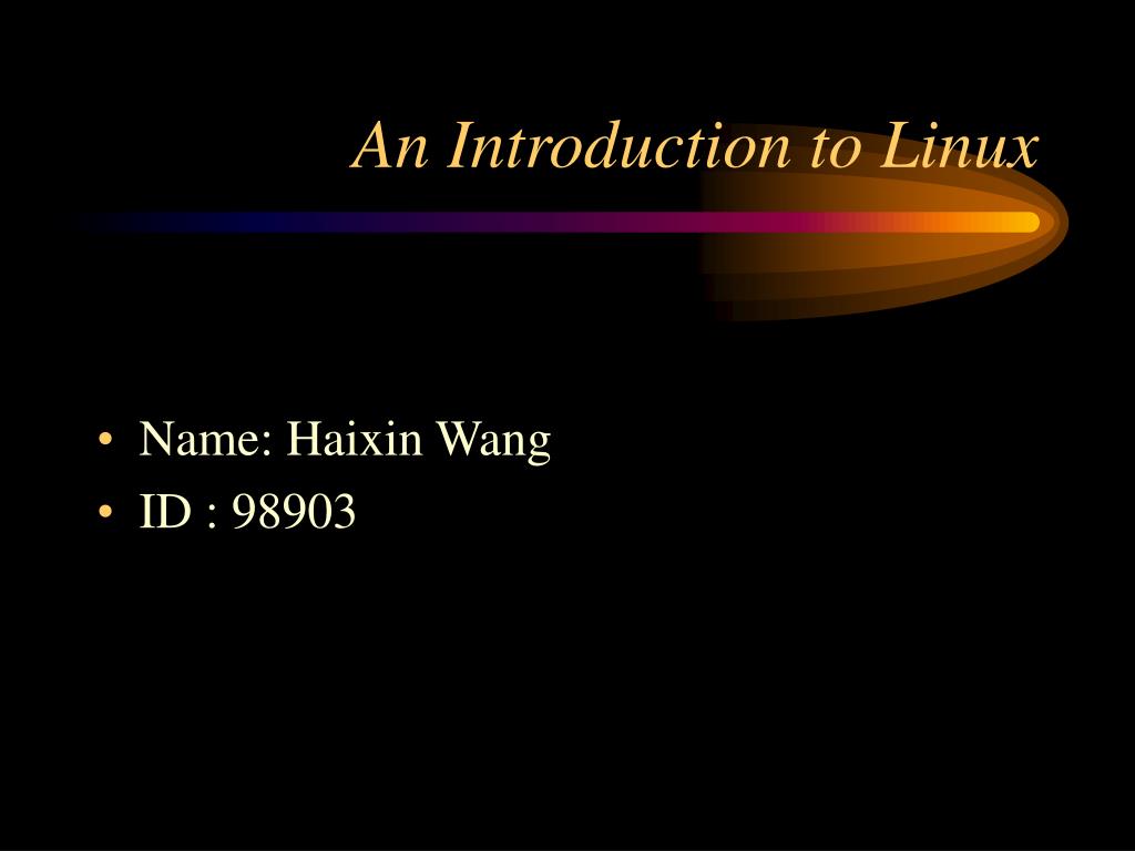 PPT - An Introduction to Linux PowerPoint Presentation, free download ...