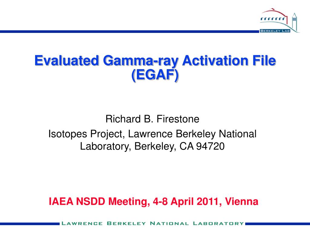 PPT - Evaluated Gamma-ray Activation File (EGAF) PowerPoint ...