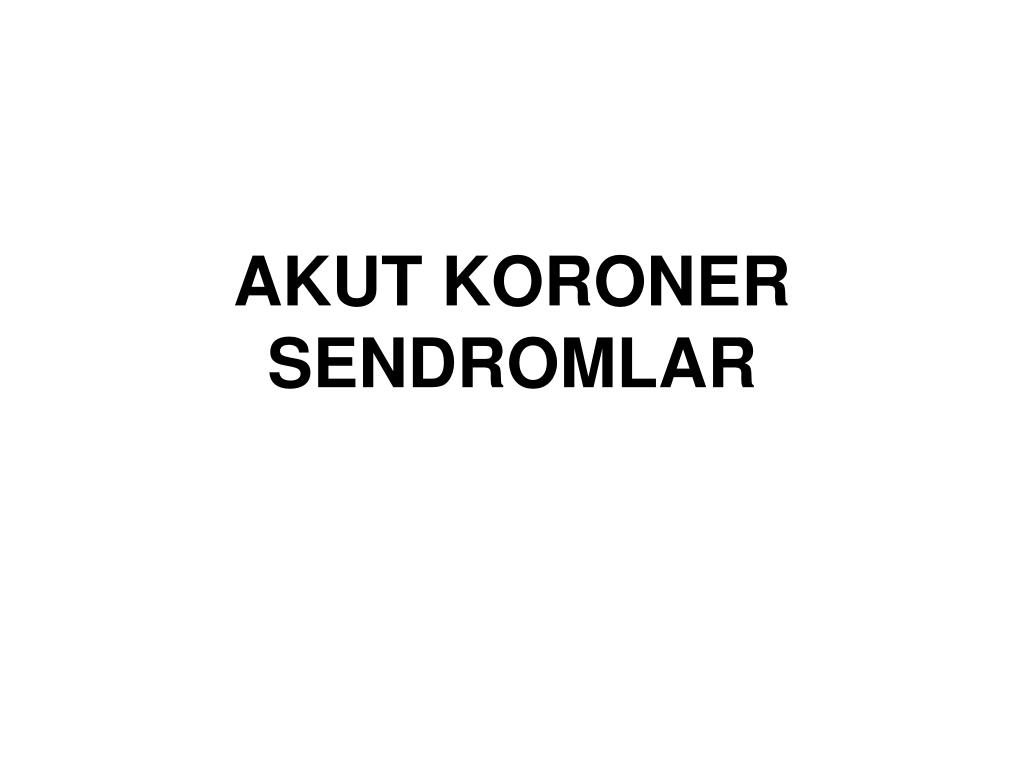 PPT - AKUT KORONER SENDROMLAR PowerPoint Presentation, free download ...