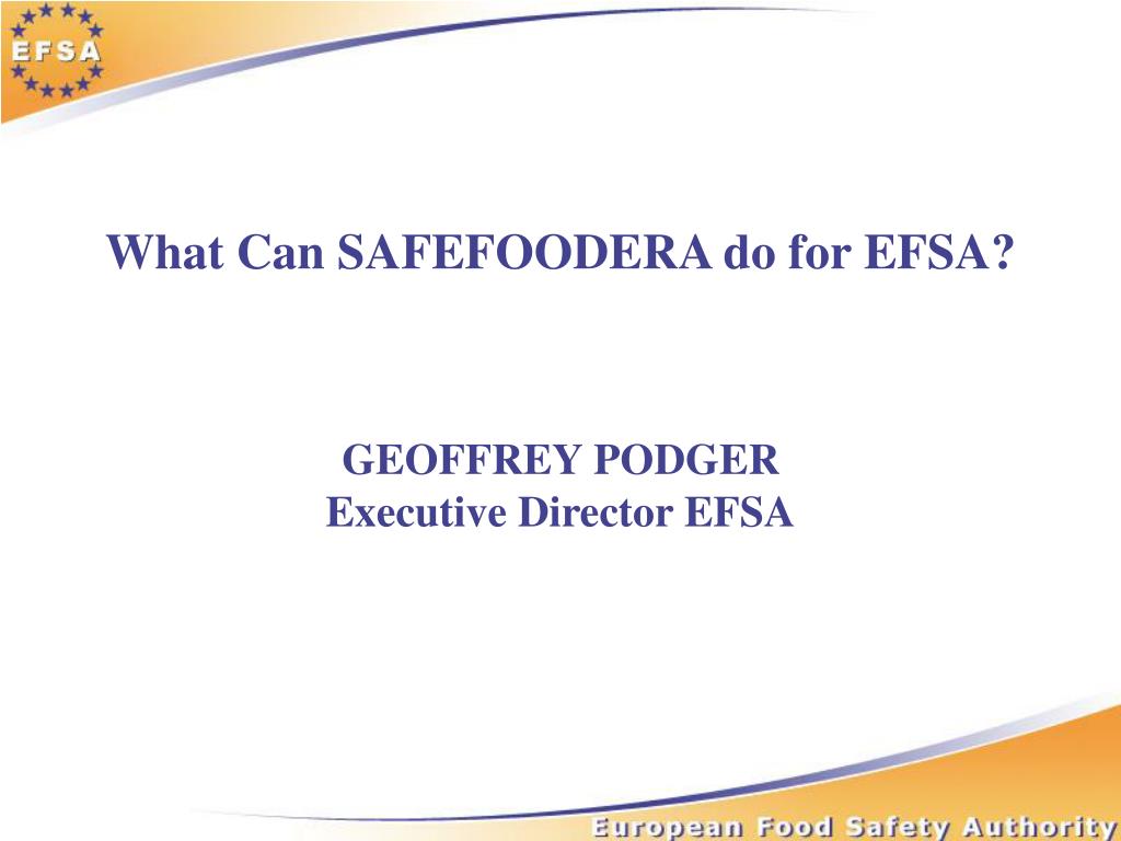 PPT - What Can SAFEFOODERA do for EFSA? PowerPoint Presentation, free ...
