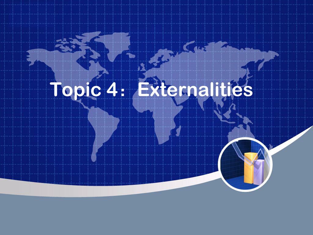 PPT - Topic 4 ： Externalities PowerPoint Presentation, free download ...