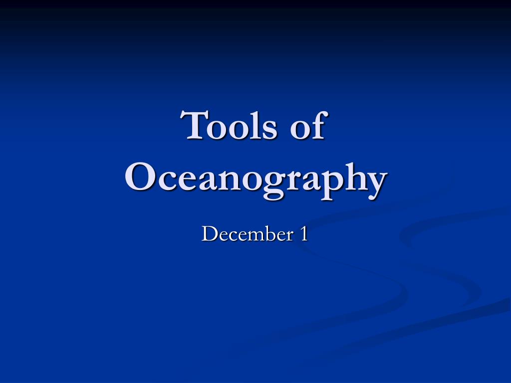 PPT - Tools of Oceanography PowerPoint Presentation, free download - ID ...