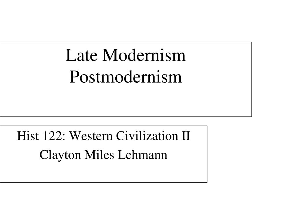 PPT - Late Modernism Postmodernism PowerPoint Presentation, free ...