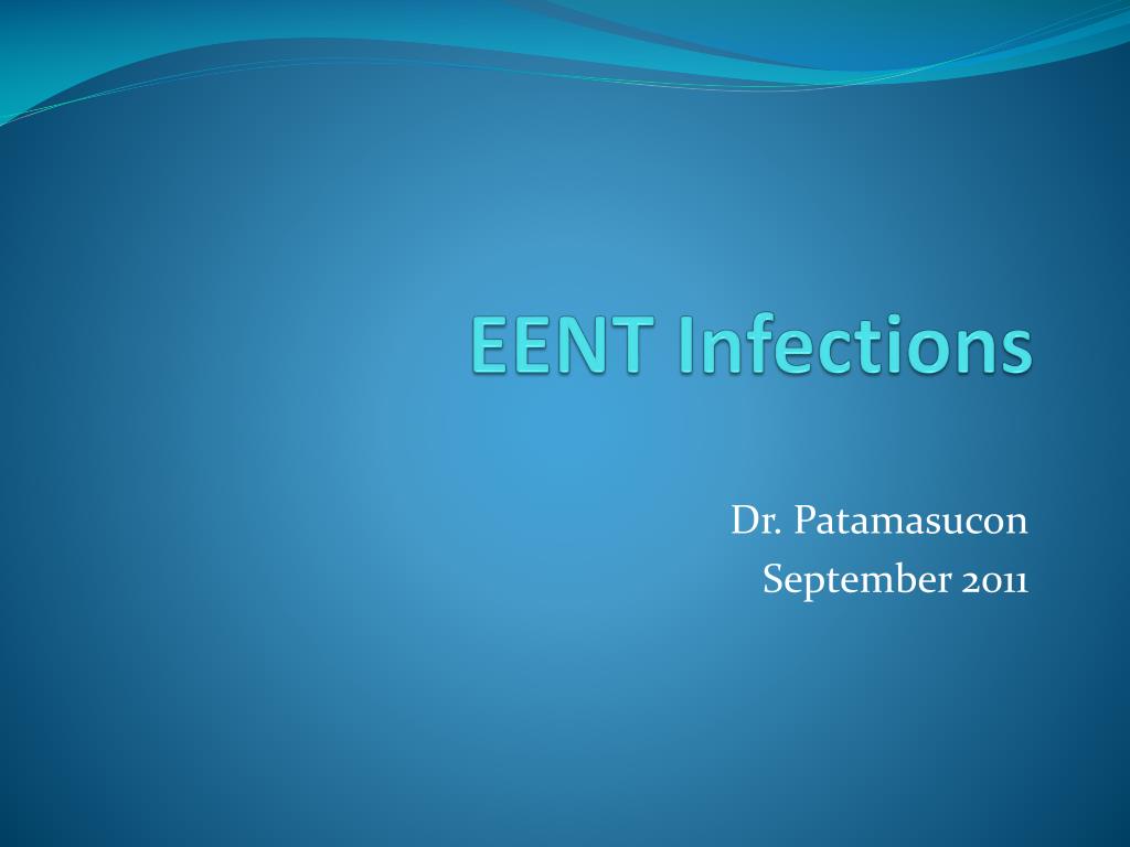 PPT - EENT Infections PowerPoint Presentation, free download - ID:3686632