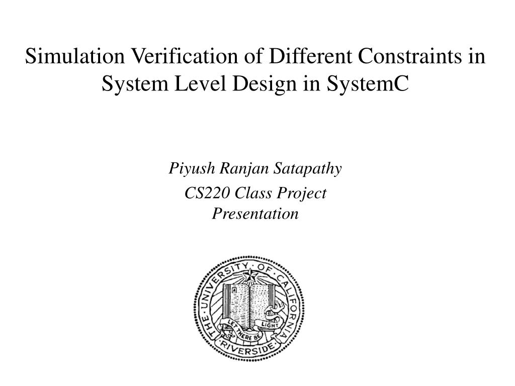 PPT - Simulation Verification of Different Constraints in System Level Design in SystemC ...
