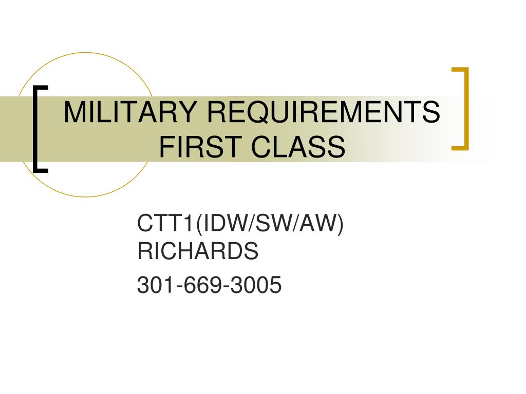 PPT - MILITARY REQUIREMENTS FIRST CLASS PowerPoint Presentation, free ...