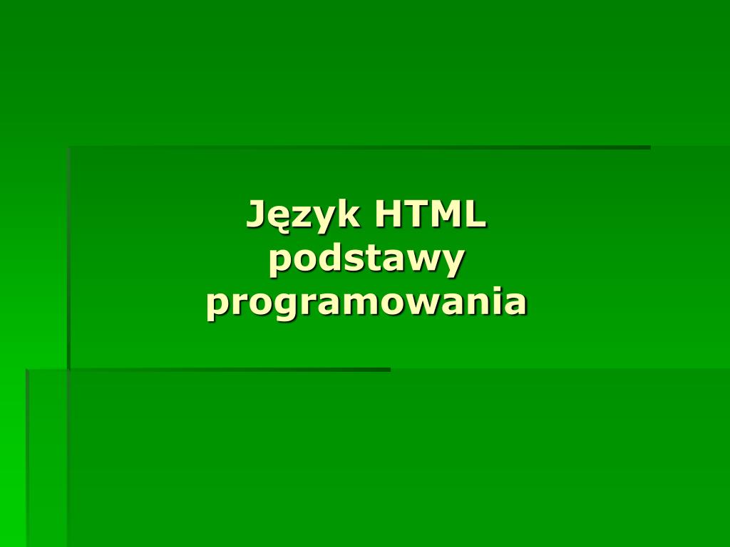 PPT - Język HTML podstawy programowania PowerPoint Presentation, free ...