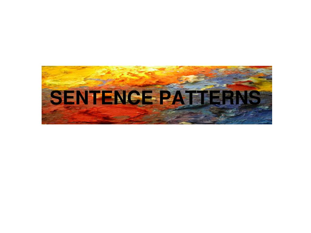 PPT - SENTENCE PATTERNS PowerPoint Presentation, free download - ID:3693335