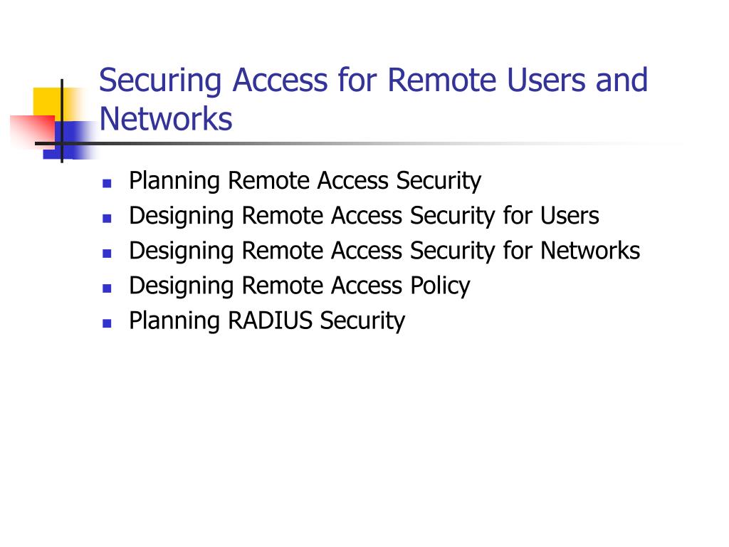 PPT - Securing Access for Remote Users and Networks PowerPoint ...