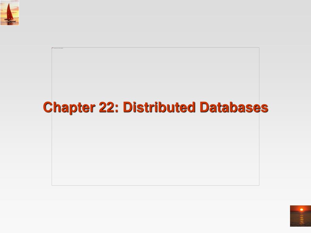 PPT - Chapter 22: Distributed Databases PowerPoint Presentation, free download - ID:3694652