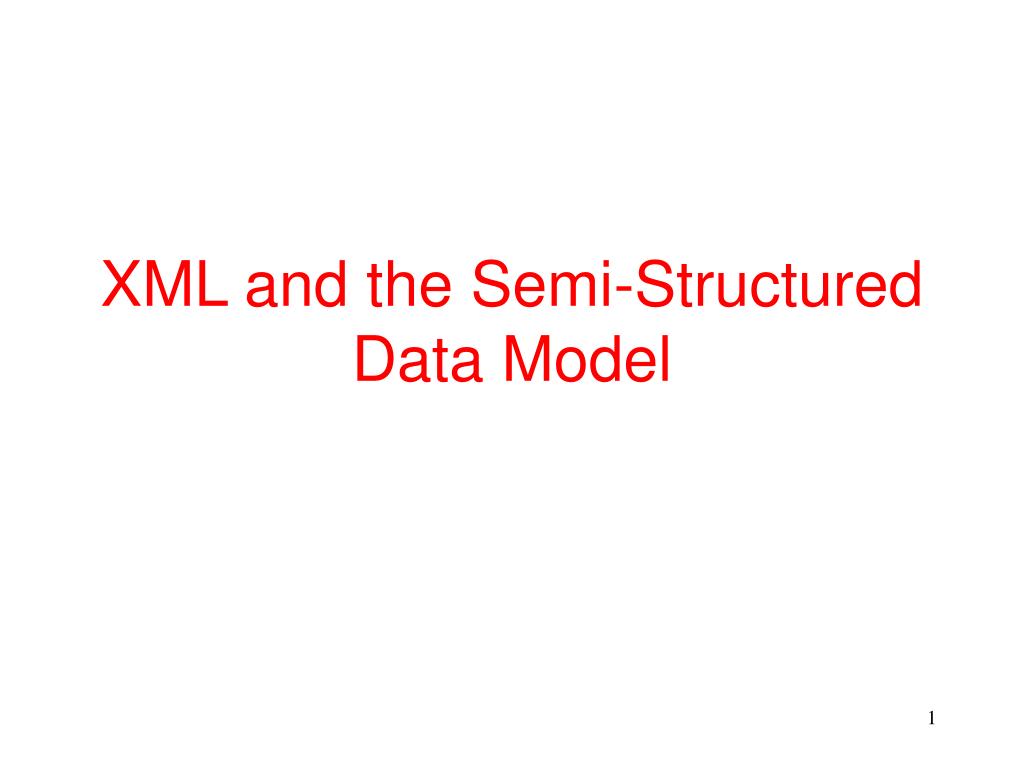 PPT - XML and the Semi-Structured Data Model PowerPoint Presentation, free download - ID:3695417