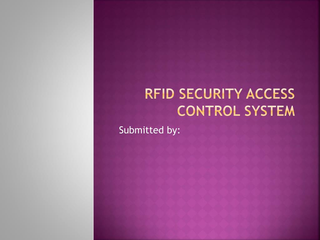 PPT - RFID SECURITY ACCESS CONTROL SYSTEM PowerPoint Presentation, free ...