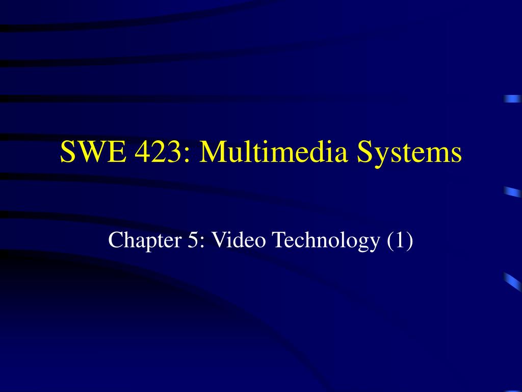 PPT - SWE 423: Multimedia Systems PowerPoint Presentation, free ...