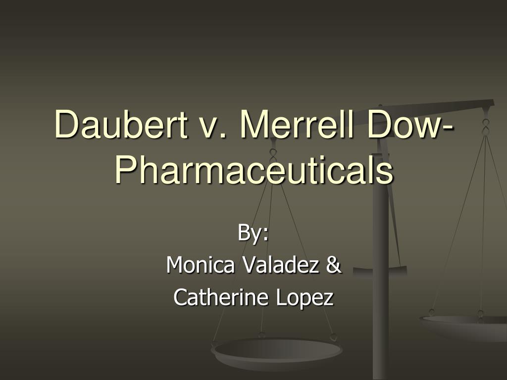 PPT - Daubert v. Merrell Dow- Pharmaceuticals PowerPoint Presentation ...