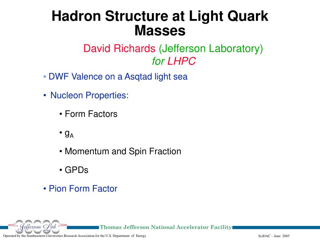PPT - Hadron Structure and Nucleon Properties from Light Quark Masses ...