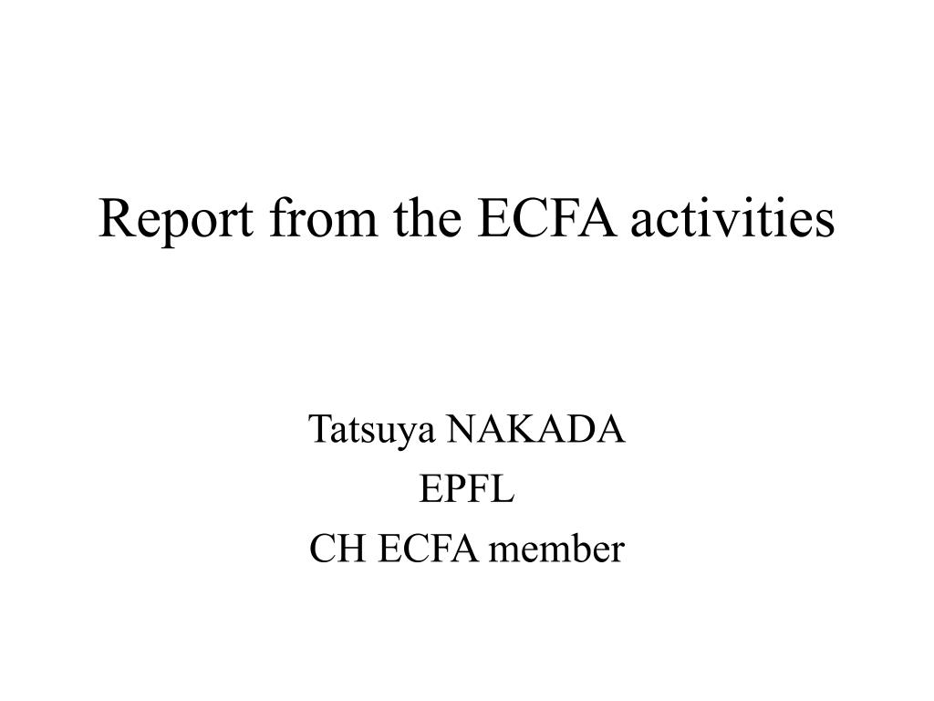 PPT - Report from the ECFA activities PowerPoint Presentation, free ...