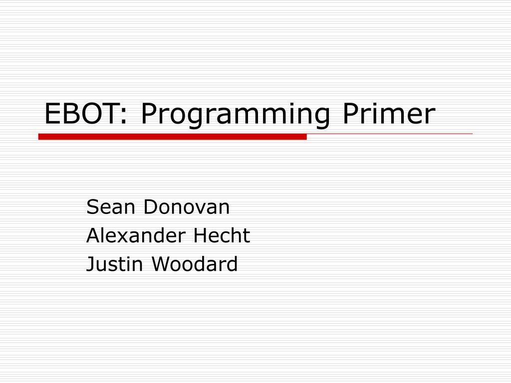 PPT - EBOT: Programming Primer PowerPoint Presentation, free download ...