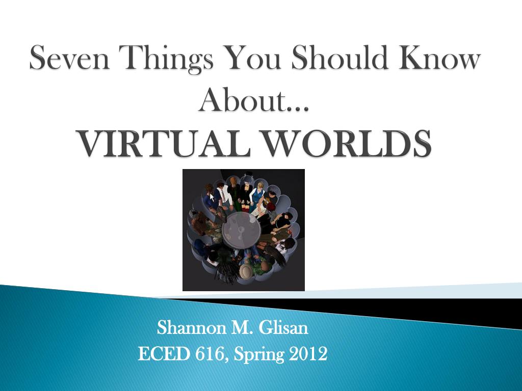PPT - Seven Things You Should Know About… VIRTUAL WORLDS PowerPoint ...
