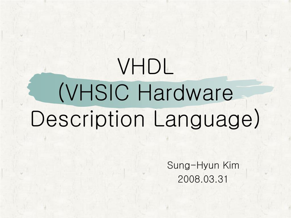 PPT - VHDL (VHSIC Hardware Description Language) PowerPoint Presentation - ID:3706037