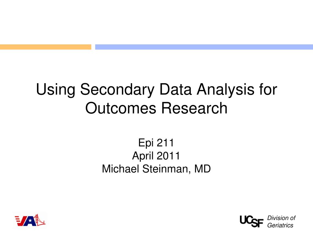 PPT - Using Secondary Data Analysis for Outcomes Research PowerPoint ...
